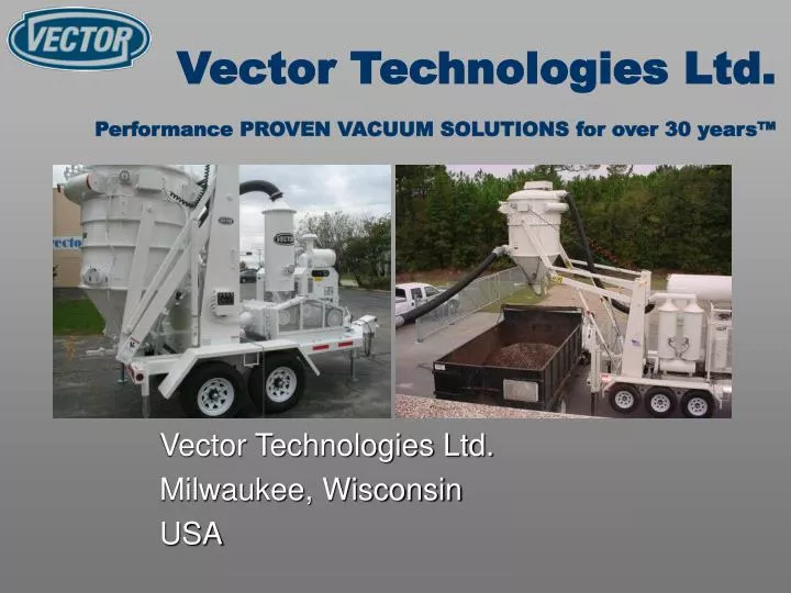 PPT - Vector Technologies Ltd. Performance PROVEN VACUUM SOLUTIONS for ...