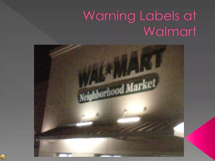 PPT - Warning Labels at Walmart PowerPoint Presentation, free download ...