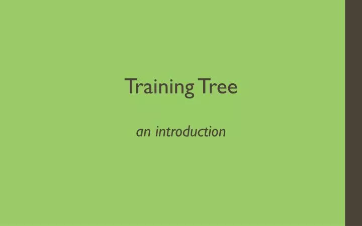 PPT - Training Tree PowerPoint Presentation, free download - ID:4948037