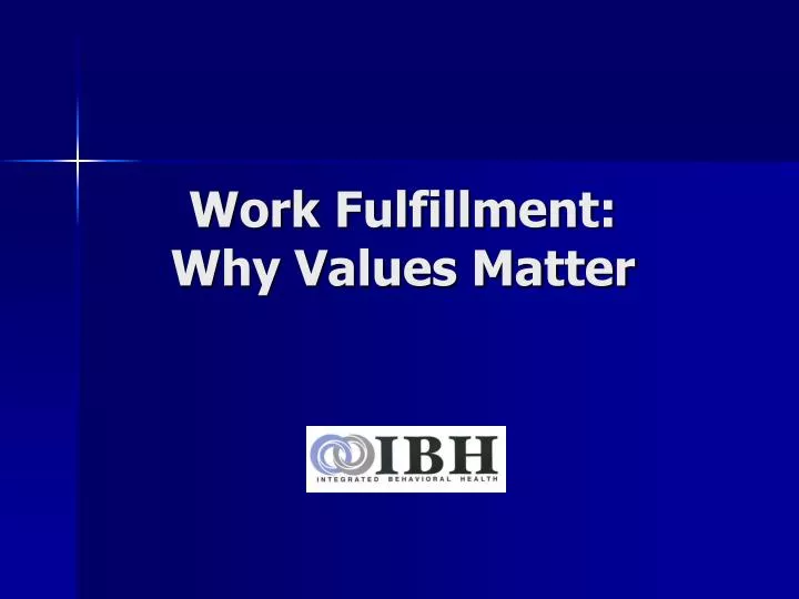 PPT - Work Fulfillment: Why Values Matter PowerPoint Presentation, free ...