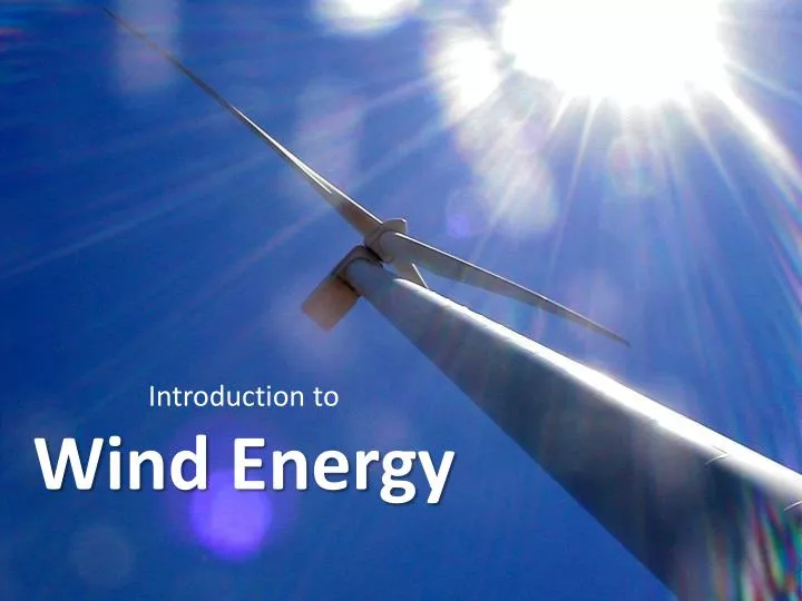 PPT - Introduction to Wind Energy PowerPoint Presentation, free ... PPT - Introduction to Wind Energy PowerPoint Presentation, free ...