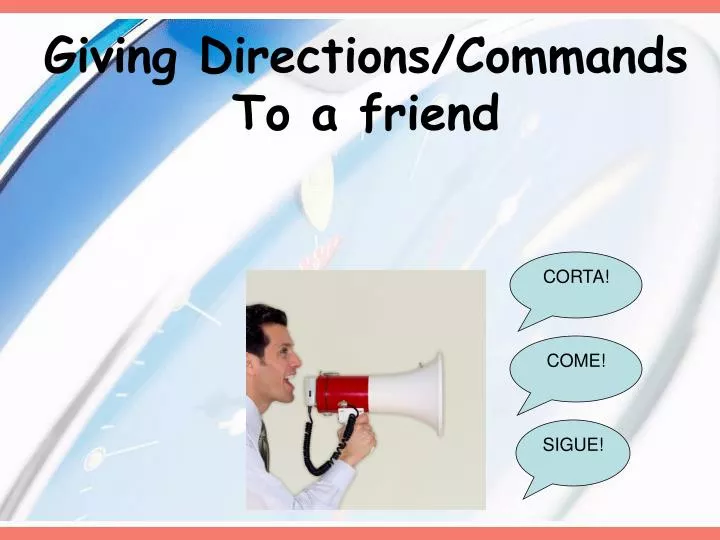 PPT - Giving Directions/Commands To a friend PowerPoint Presentation ...