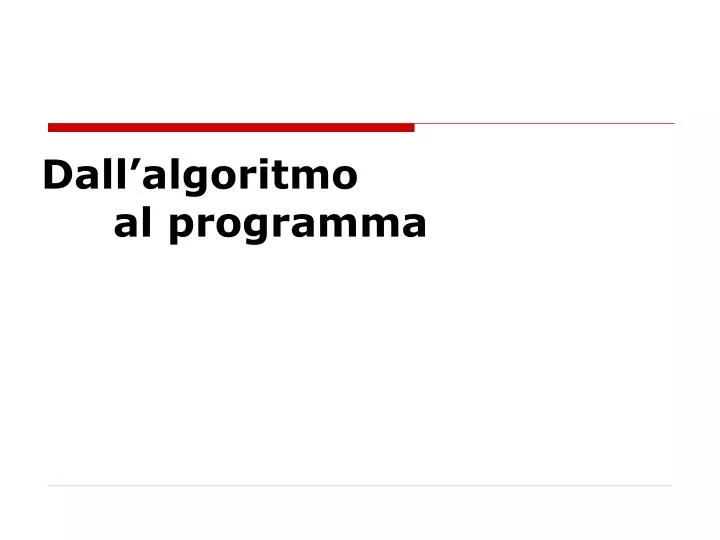 PPT - Dall’algoritmo al programma PowerPoint Presentation, free ... PPT - Dall’algoritmo al programma PowerPoint Presentation, free ...