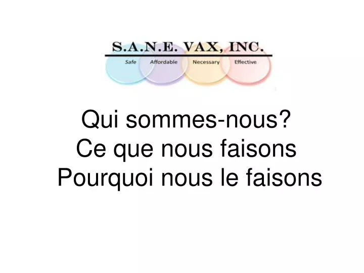 PPT - Qui sommes-nous? Ce que nous faisons Pourquoi nous le faisons ...