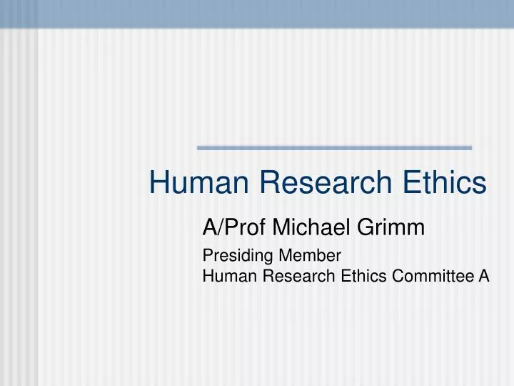 PPT - Human Research Ethics PowerPoint Presentation, free download - ID ...