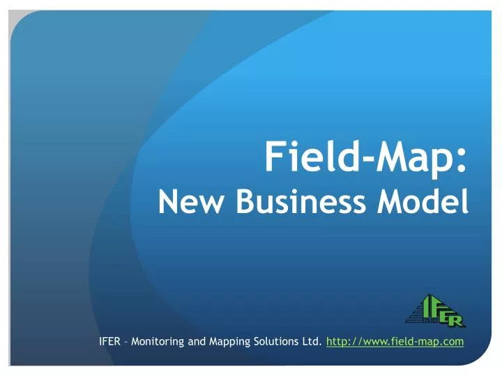 PPT - Field-Map: New Business Model PowerPoint Presentation, free ...