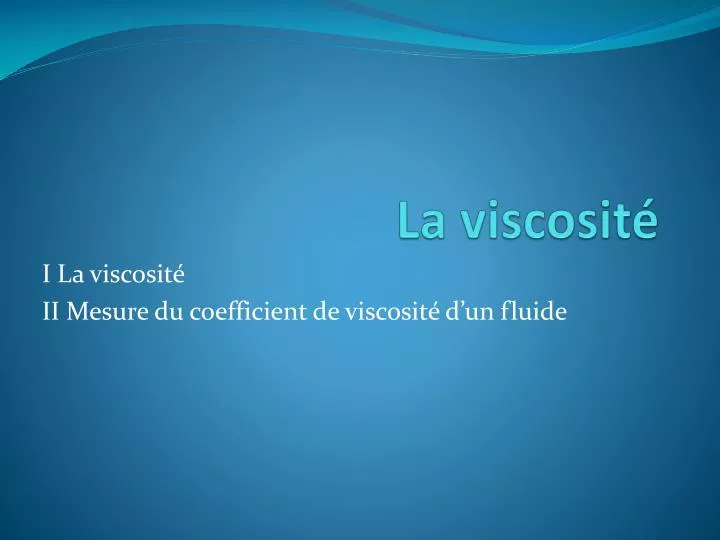 PPT - La viscosité PowerPoint Presentation, free download - ID:4957780