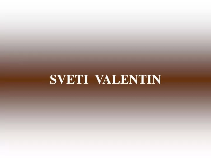 PPT - SVETI VALENTIN PowerPoint Presentation, free download - ID:4962967