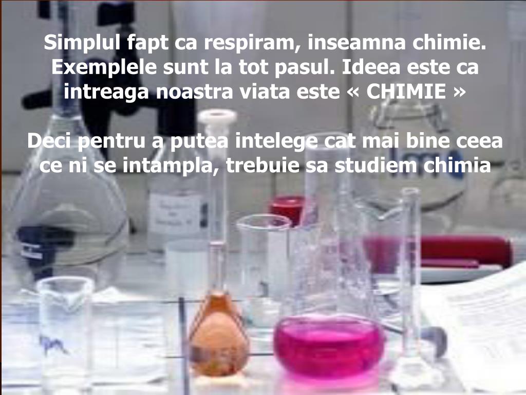 PPT - De ce este necesar sa studiez “chimia”? PowerPoint Presentation - ID:4964090