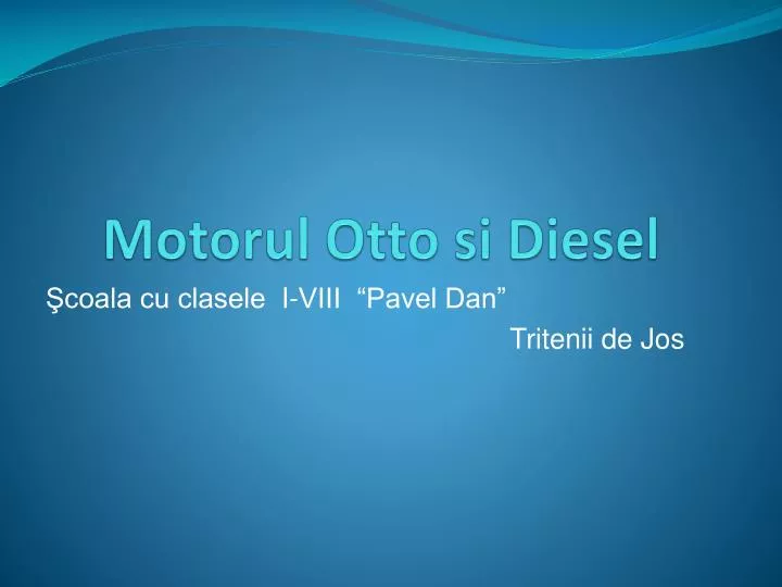 PPT - Motorul Otto si Diesel PowerPoint Presentation, free download ...