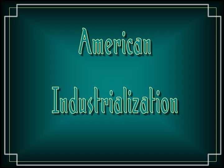 PPT - American Industrialization PowerPoint Presentation, free download ...