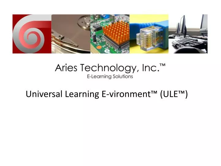 PPT - Universal Learning E-vironment™ (ULE™) PowerPoint Presentation ...