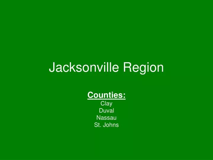 PPT - Jacksonville Region PowerPoint Presentation, free download - ID ...