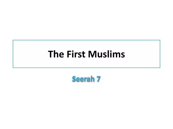 PPT - The First Muslims PowerPoint Presentation, free download - ID:4968585
