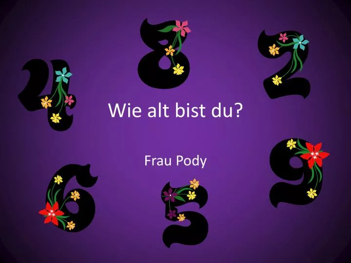 PPT - Wie alt bist du? PowerPoint Presentation, free download - ID:4969809