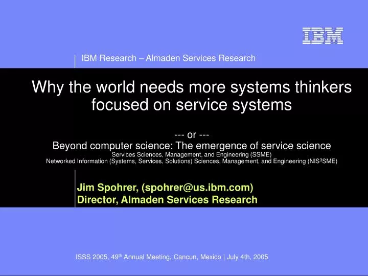 PPT - Jim Spohrer, (spohrer@us.ibm) Director, Almaden Services Research ...