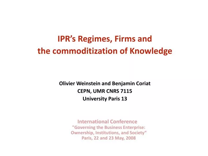 PPT - IPR’s Regimes, Firms and the commoditization of Knowledge Olivier ...