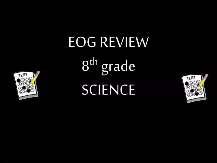 PPT - EOG REVIEW 8 th grade SCIENCE PowerPoint Presentation, free ...