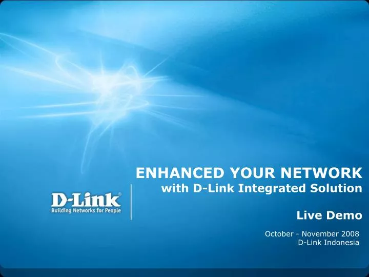 PPT - ENHANCED YOUR NETWORK with D-Link Integrated Solution Live Demo ...
