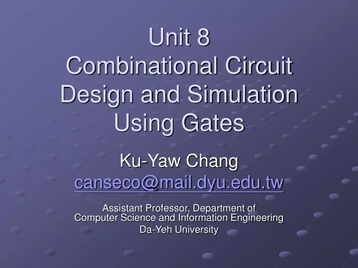 Ppt Unit 8 Combinational Circuit Design And Simulation Using Gates Powerpoint Presentation