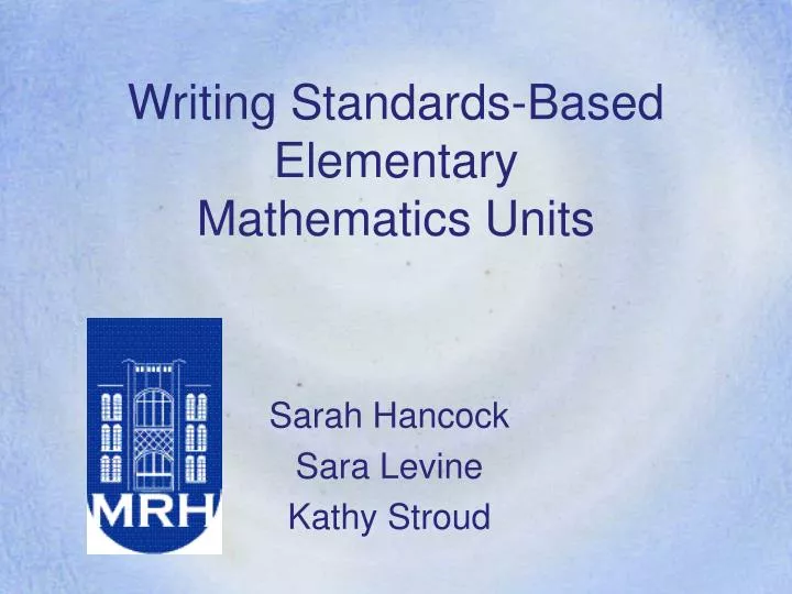 PPT - Writing Standards-Based Elementary Mathematics Units PowerPoint ...