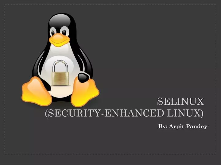 PPT - SELinux (Security-Enhanced Linux) PowerPoint Presentation, free ... PPT - SELinux (Security-Enhanced Linux) PowerPoint Presentation, free ...