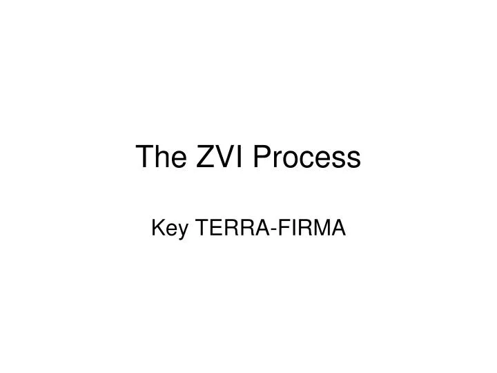 PPT - The ZVI Process PowerPoint Presentation, free download - ID:4978777