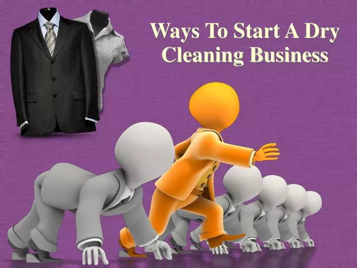 PPT - Ways To Start A Dry Cleaning Business PowerPoint Presentation ...