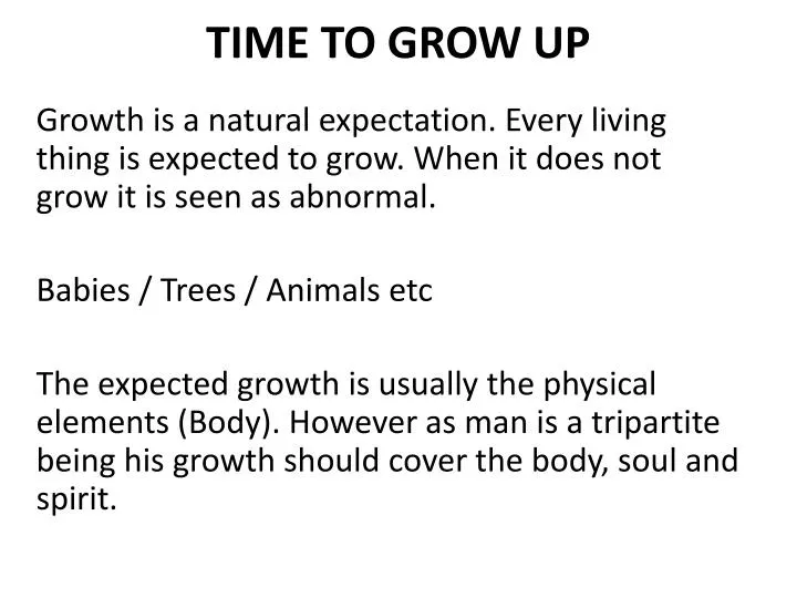 PPT - TIME TO GROW UP PowerPoint Presentation, free download - ID:4981002