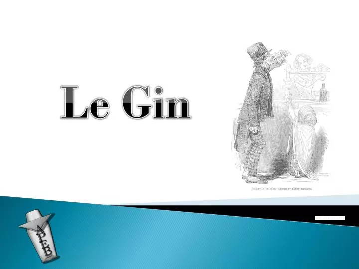 PPT - Le Gin PowerPoint Presentation, free download - ID:4981789
