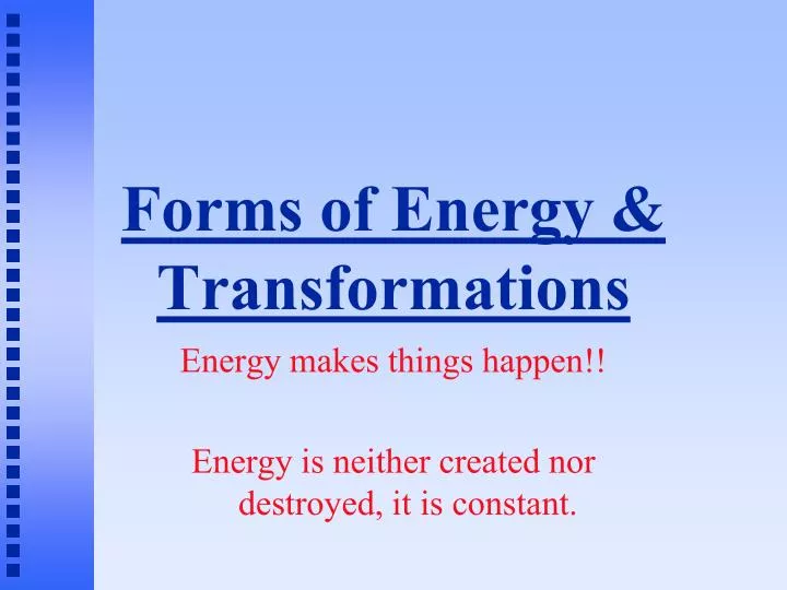 PPT - Forms of Energy & Transformations PowerPoint Presentation, free ...