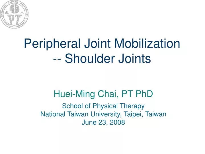 PPT - Peripheral Joint Mobilization -- Shoulder Joints PowerPoint ... PPT - Peripheral Joint Mobilization -- Shoulder Joints PowerPoint ...