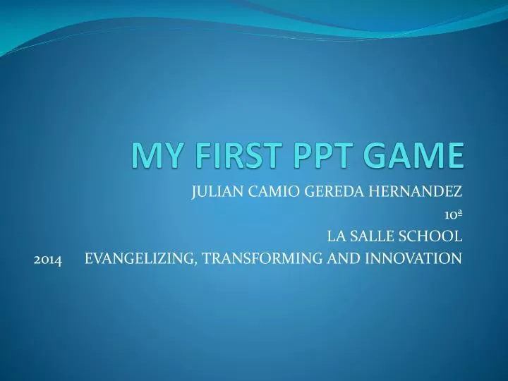 PPT - MY FIRST PPT GAME PowerPoint Presentation, free download - ID:4988508