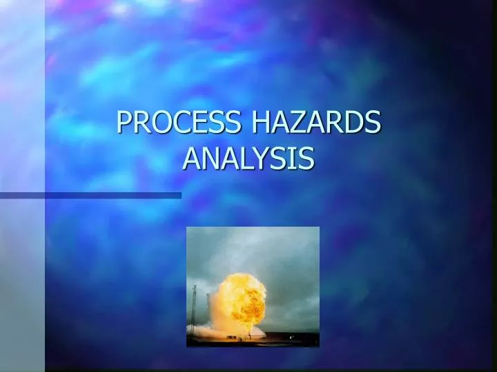 PPT - PROCESS HAZARDS ANALYSIS PowerPoint Presentation, free download ...