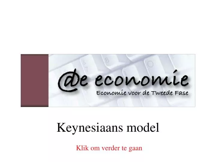 PPT - Keynesiaans model PowerPoint Presentation, free download - ID:4989492