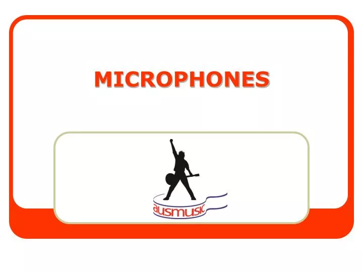 PPT - MICROPHONES PowerPoint Presentation, free download - ID:4989676