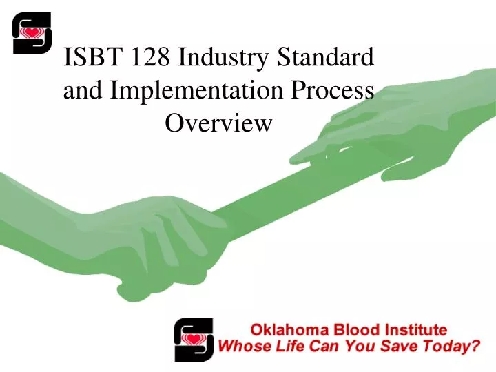 PPT - ISBT 128 Industry Standard and Implementation Process Overview ...
