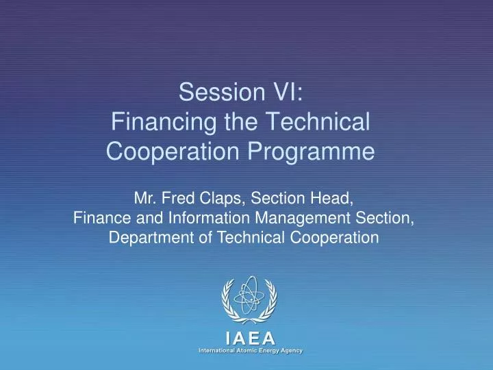 PPT - Session VI: Financing the Technical Cooperation Programme ...