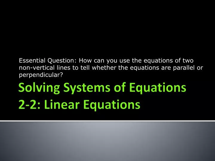 PPT - Solving Systems of Equations 2-2: Linear Equations PowerPoint ...