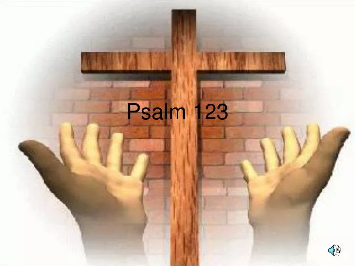 PPT - Psalm 123 PowerPoint Presentation, free download - ID:4993389