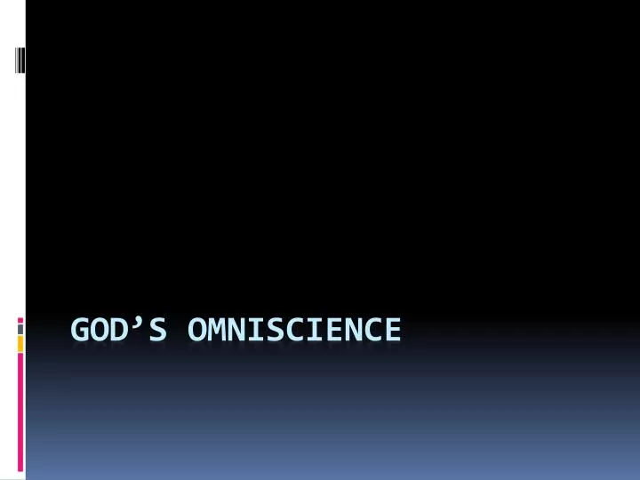 PPT - God’s Omniscience PowerPoint Presentation, free download - ID:4993667