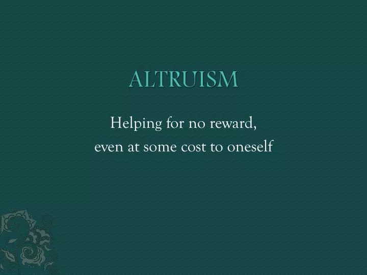PPT - ALTRUISM PowerPoint Presentation, free download - ID:4994620