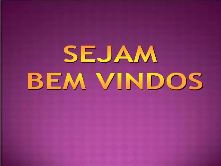 PPT - SEJAM BEM VINDOS PowerPoint Presentation, free download - ID:4996158