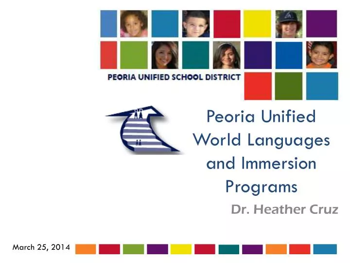 PPT - Peoria Unified World Languages and Immersion Programs PowerPoint ...