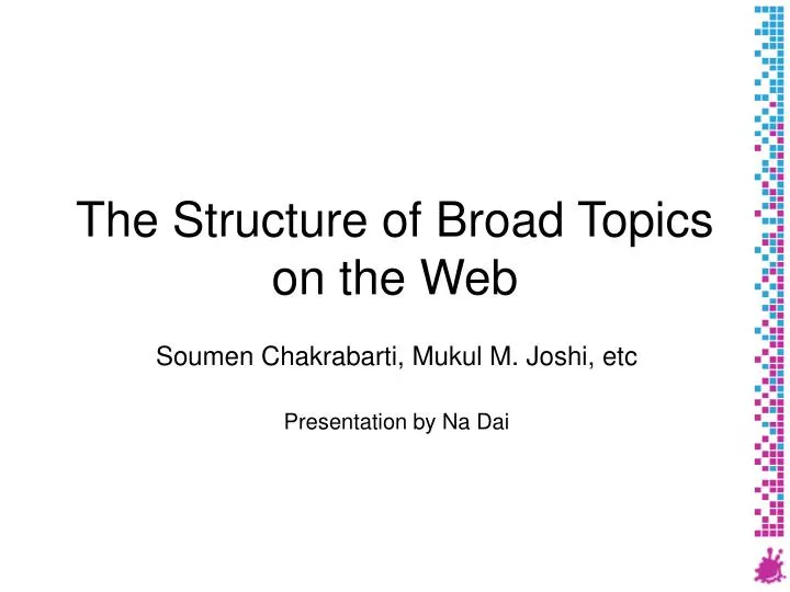 PPT - The Structure of Broad Topics on the Web PowerPoint Presentation ...