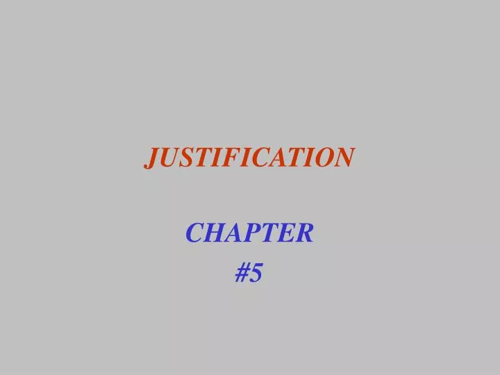 PPT - JUSTIFICATION PowerPoint Presentation, free download - ID:4999330
