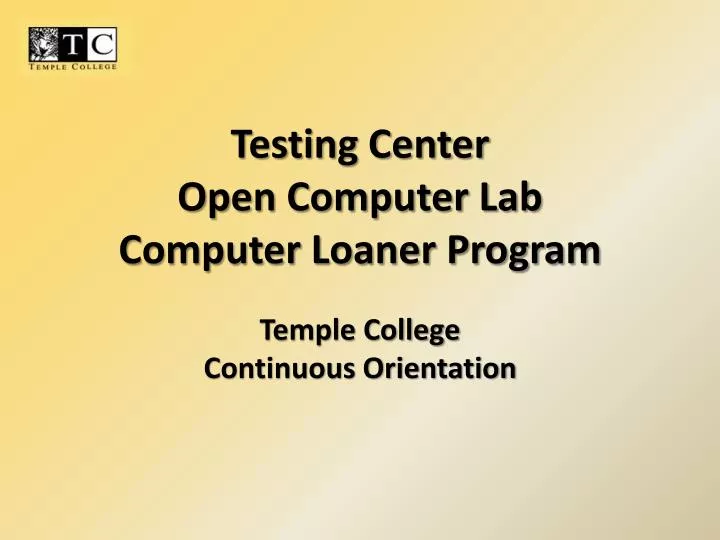 PPT - Testing Center Open Computer Lab Computer Loaner Program ...