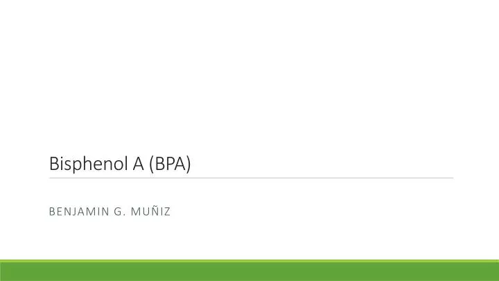 PPT - Bisphenol A (BPA) PowerPoint Presentation, free download - ID:5001474