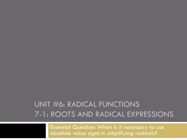 PPT - Unit #6: Radical Functions 7-1: Roots and Radical Expressions ... PPT - Unit #6: Radical Functions 7-1: Roots and Radical Expressions ...