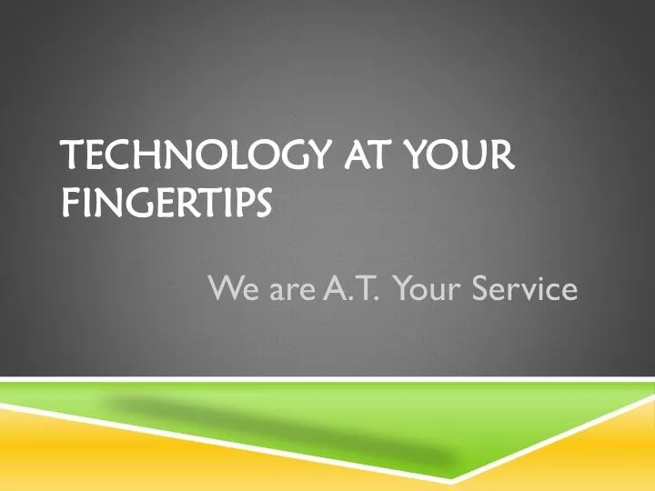 PPT - Technology at your fingertips PowerPoint Presentation, free ...